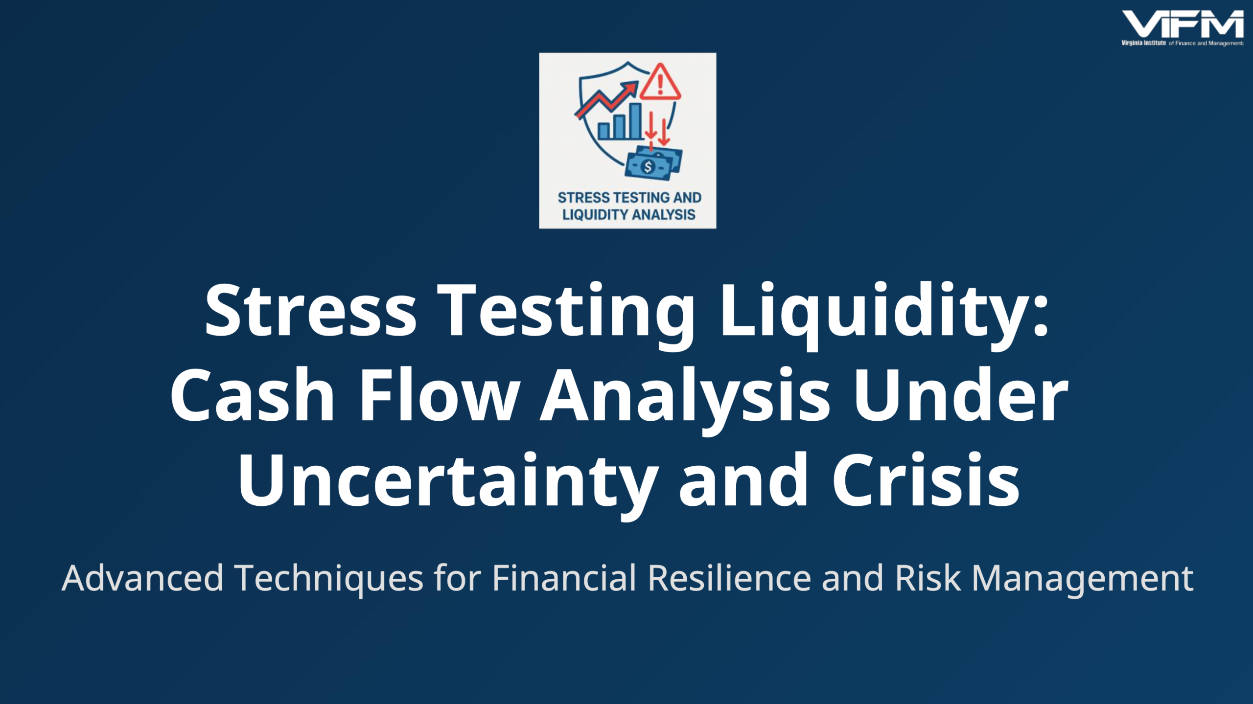 Scenario Based Cash Flow Stress Testing - Virginia Institute of Finance ...